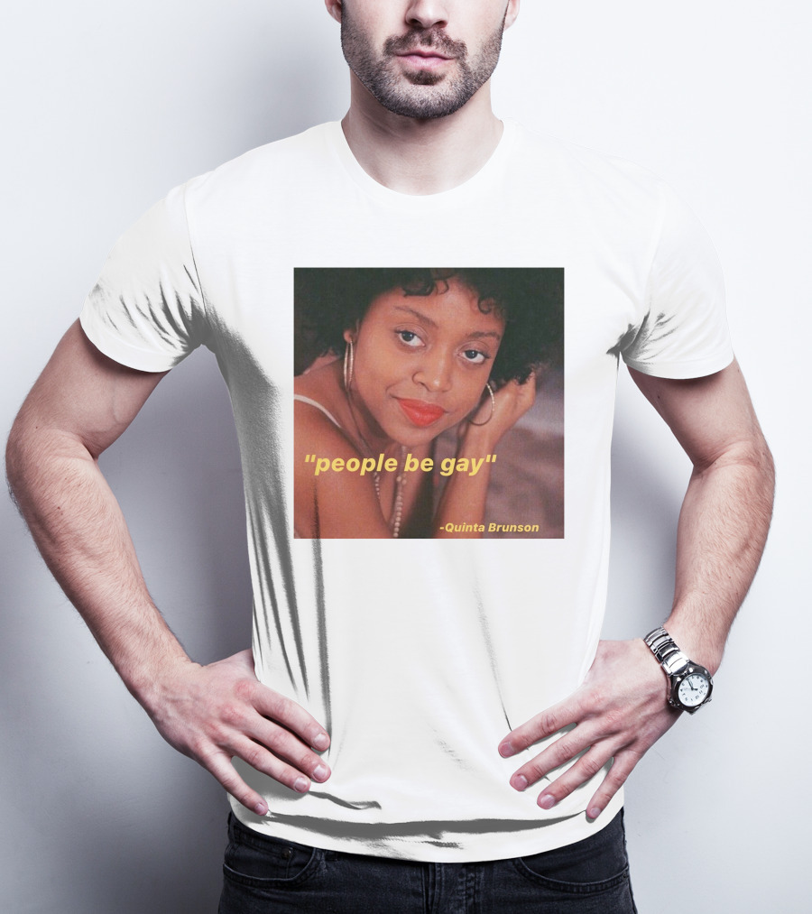 People Be Gay Quinta Brunson T-Shirt