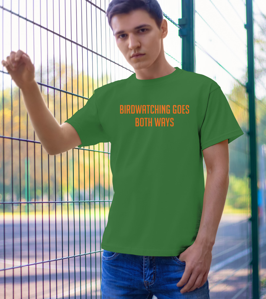 Birdwatching Goes Both Ways Jeffrey Cranor T-Shirt