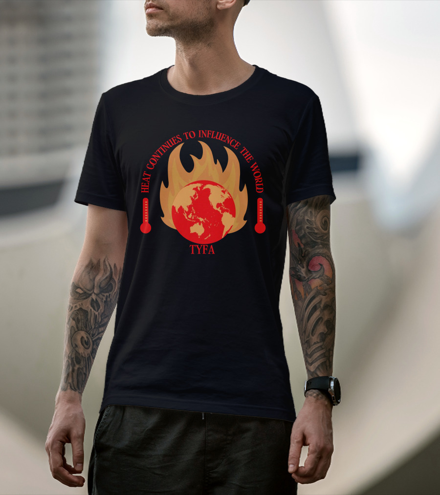 Heat Continues To Influence The World TYFA Flame Earth Thermometers T-Shirt