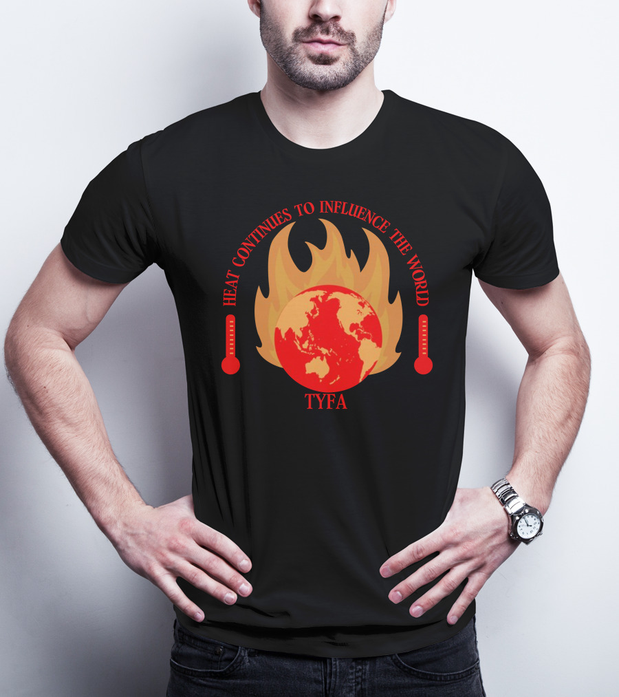 Heat Continues To Influence The World TYFA Flame Earth Thermometers T-Shirt