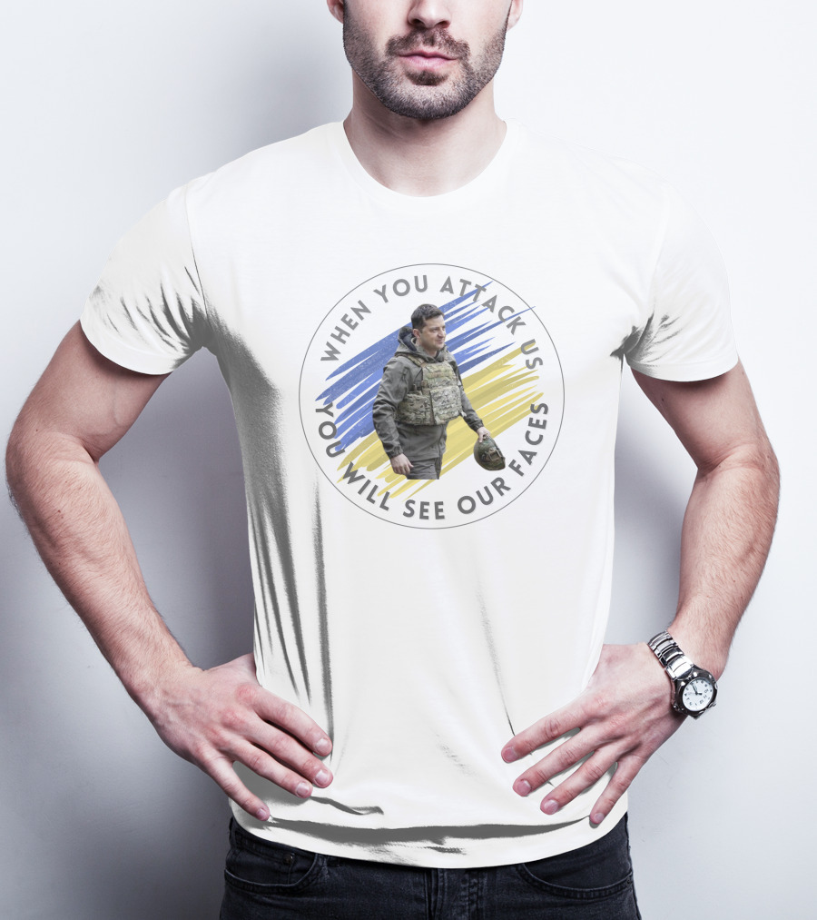 When You Attack Us You Will See Our Faces Military Figure With Blue And Yellow Background T-Shirt