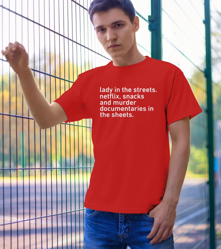 Lady In The Streets Netflix Snacks And Murder Documentaries In The Sheets Classics T-Shirt
