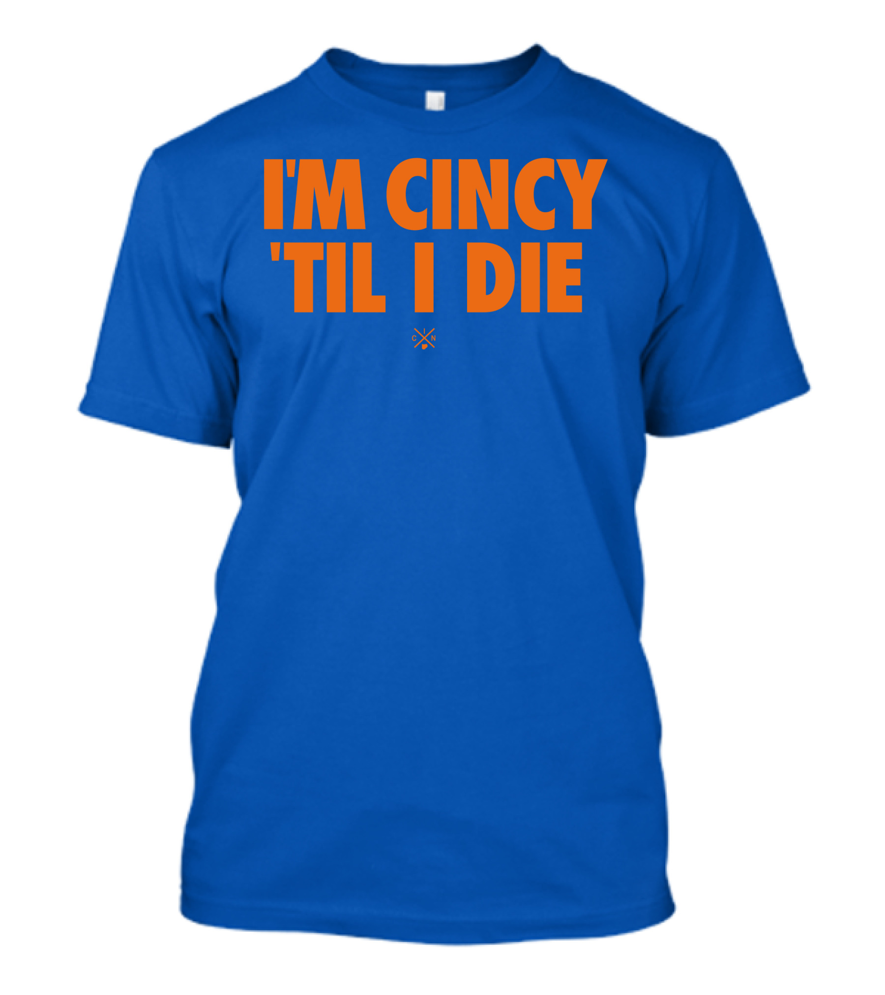 I'm Cincy 'Til I Die Orange Text Blue Background T-Shirt
