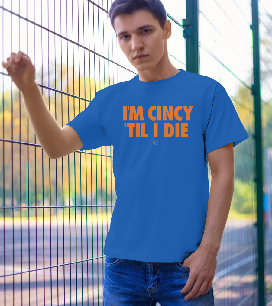 I'm Cincy 'Til I Die Orange Text Blue Background T-Shirt