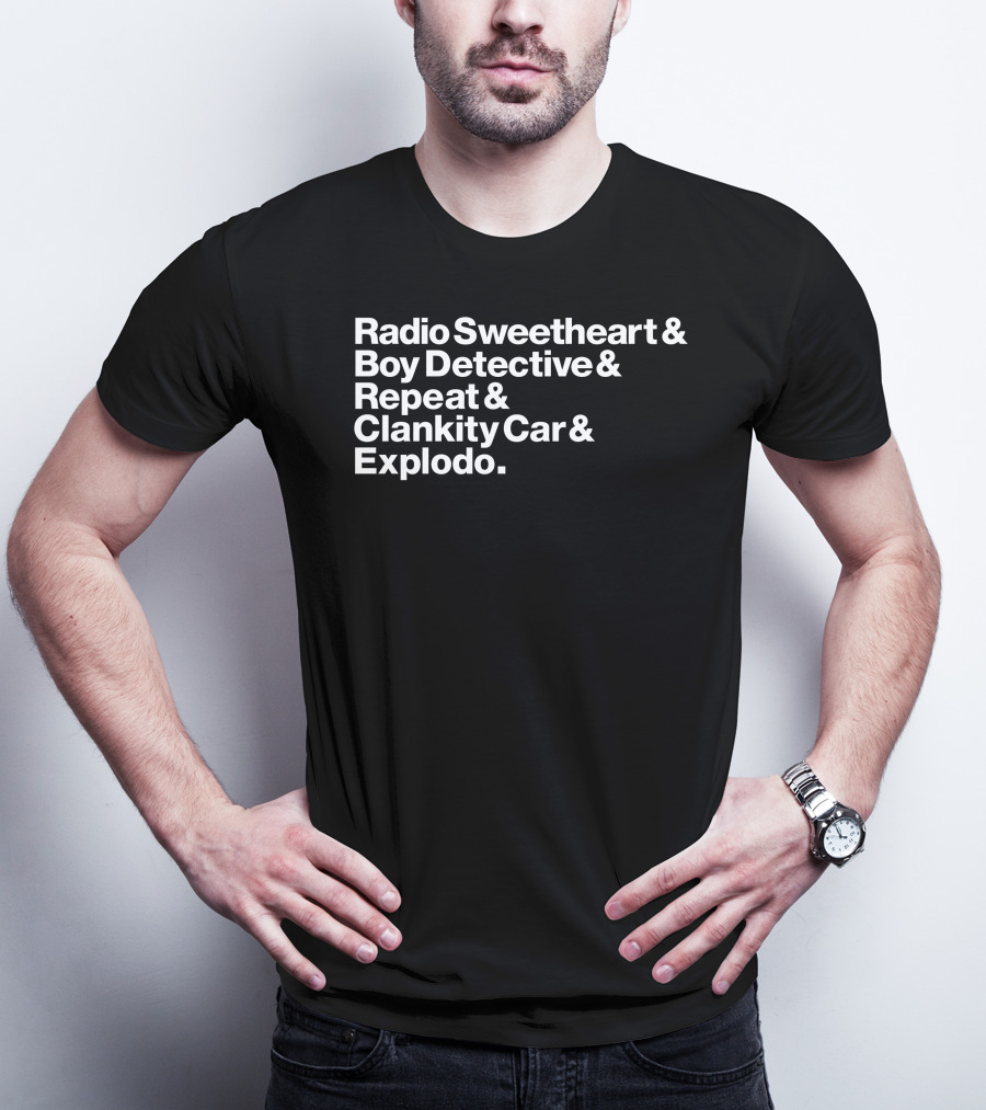 Maximum Fun Store Radio Sweetheart Boy Detective Repeat Clankity Car Explodo T-Shirt