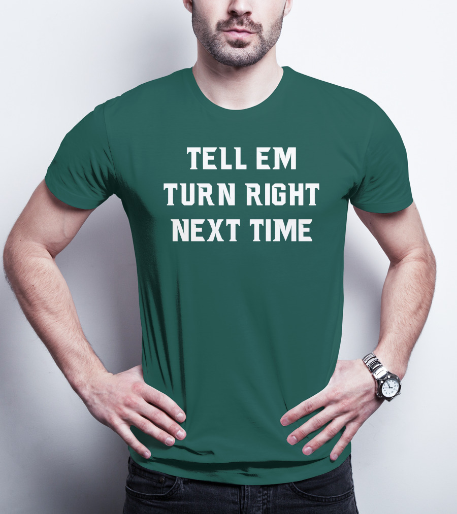 Michigan State Spartans Baseball Tell Em Turn Right Next Time T-Shirt