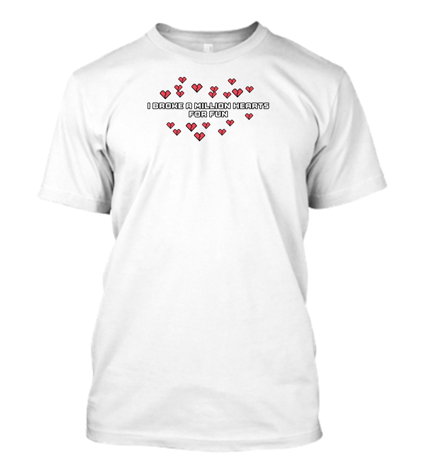 I Broke A Million Hearts For Fun Pixel Art Hearts T-Shirt