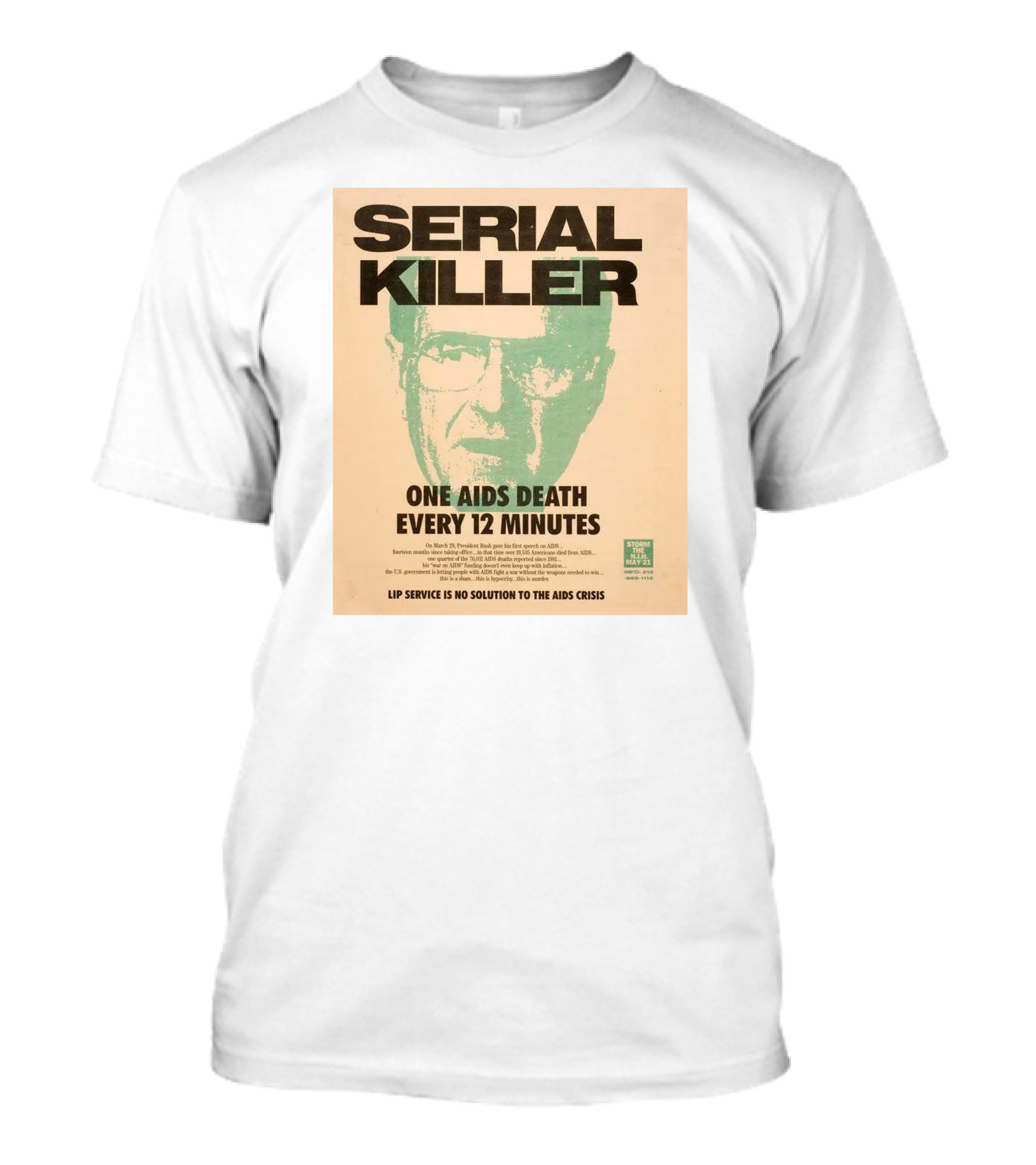 Serial Killer George Bush One Aids Death Every 12 Minutes Lip Service Is No Solution To The AIDS Crisis T-Shirt