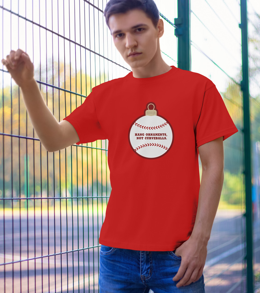 Hang Ornaments Not Curveballs Baseballism Baseball T-Shirt