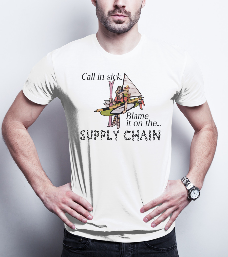 Call In Sick Blame It On The Supply Chain Funny Cartoon Boat Adventure T-Shirt
