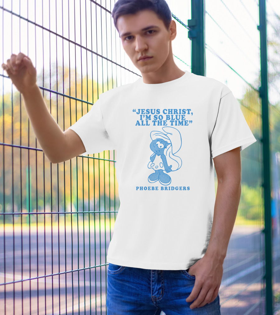 Jesus Christ I’m So Blue All The Time Phoebe Bridgers Smurfette T-Shirt