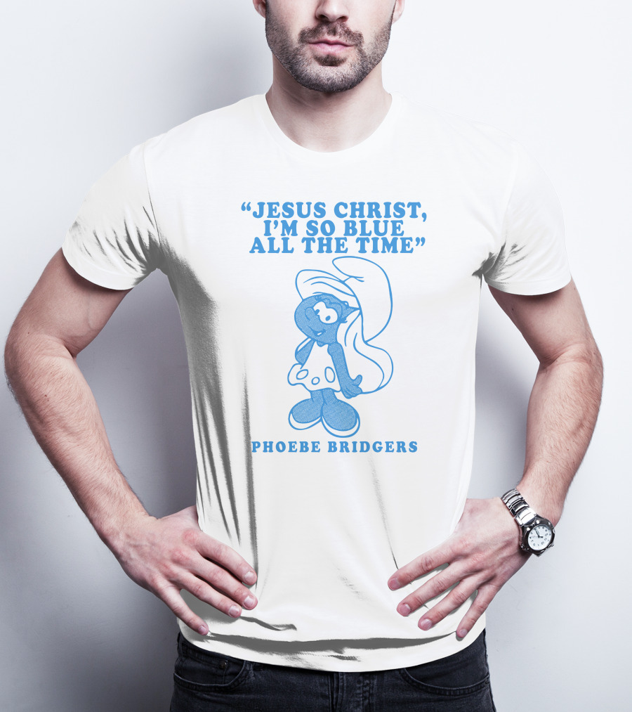 Jesus Christ I’m So Blue All The Time Phoebe Bridgers Smurfette T-Shirt