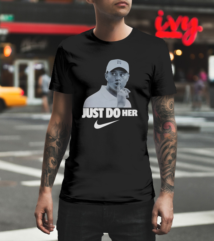 Just Do Her Tiger Woods T-Shirt