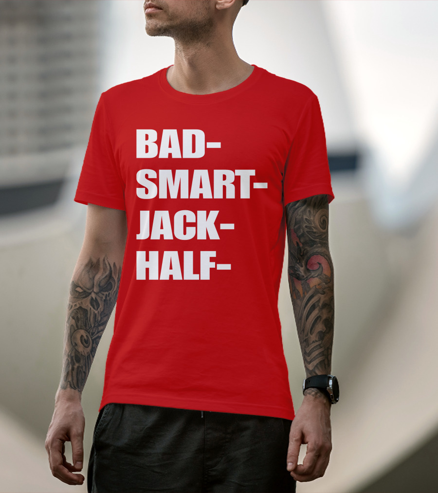 Bad Smart Jack Half T-Shirt