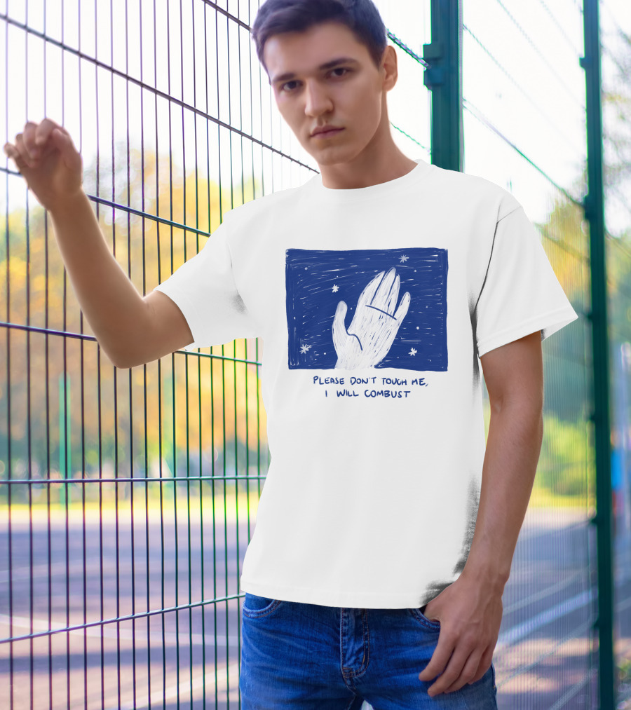Please Don't Touch Me I Will Combust Hand Among Stars T-Shirt