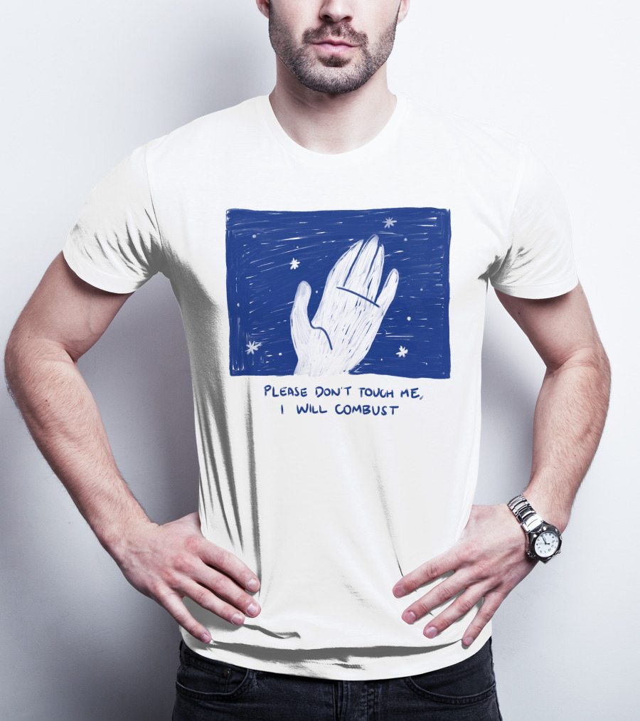 Please Don't Touch Me I Will Combust Hand Among Stars T-Shirt