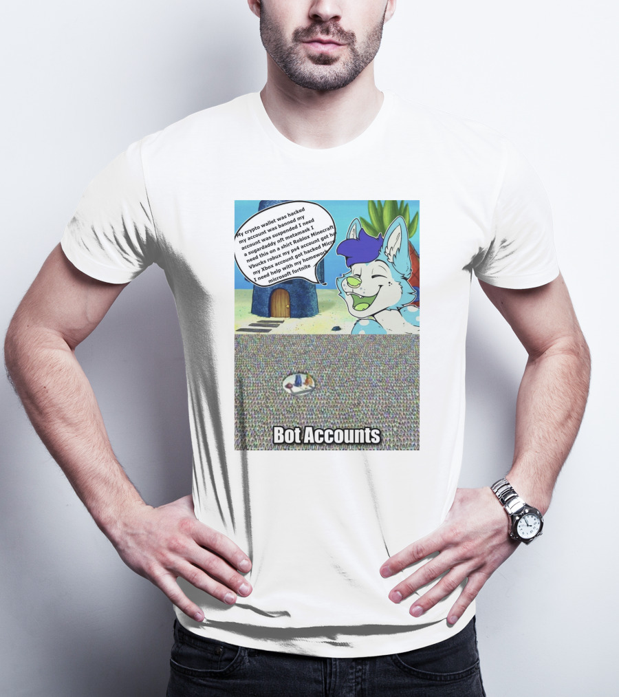 Bluefolf My Crypto Wallet Was Hacked Bot Accounts Reddit Minecraft Xbox Robux Microcoin Fortune T-Shirt