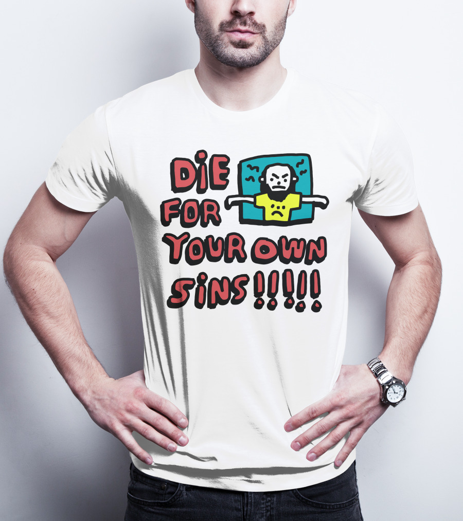 Die For Your Own Sins Comic Angry Figure T-Shirt