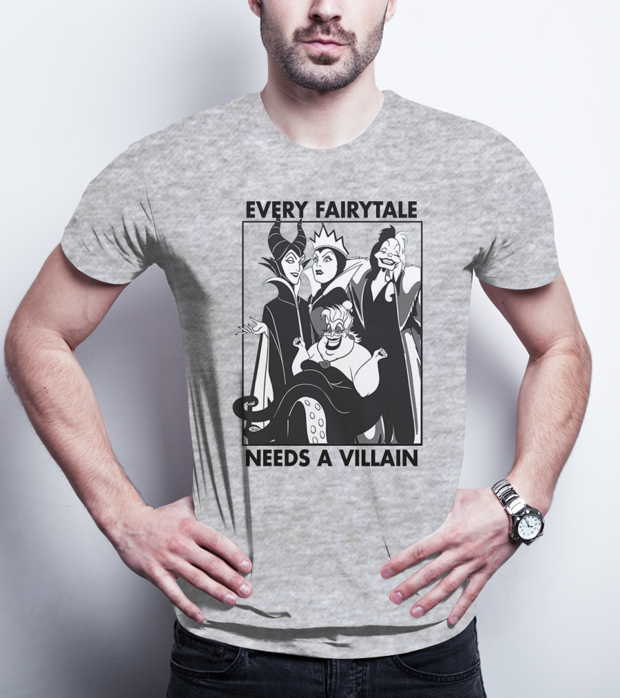 Every Fairy Tale Needs A Villain Maleficent Evil Queen Cruella Ursula T-Shirt