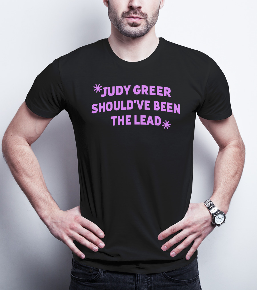 Super Yaki Judy Greer Should've Been The Lead T-Shirt