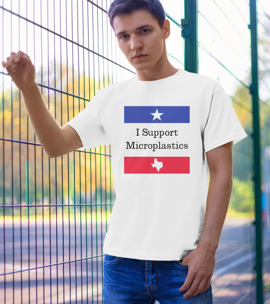 I Support Microplastics Texas Flag T-Shirt