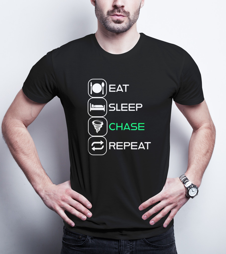 Eat Sleep Chase Repeat Tornado T-Shirt