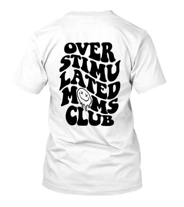 Overstimulated Moms Club Melting Smiley Face T-Shirt