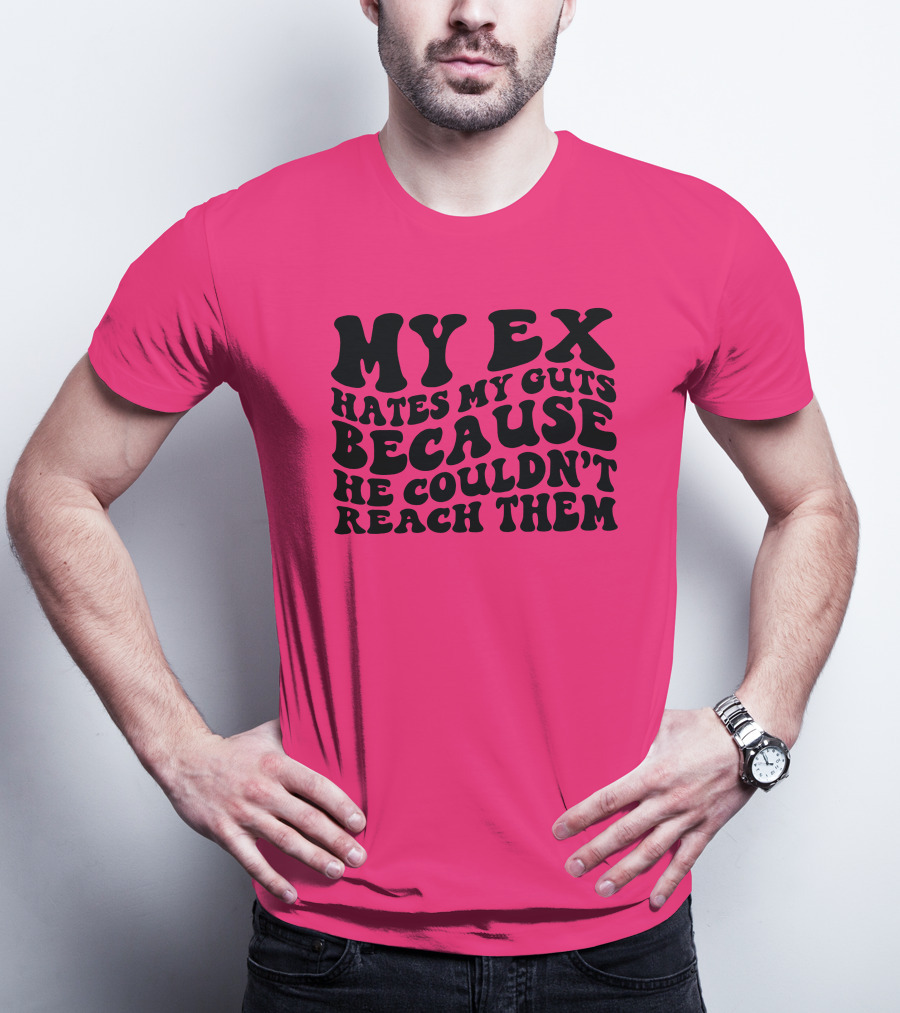 My Ex Hates My Guts Because He Couldn’t Reach Them 70s-Style T-Shirt