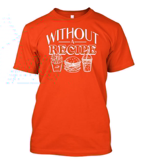 Without A Recipe The Try Guys Merch Burger Fries Drink T-Shirt