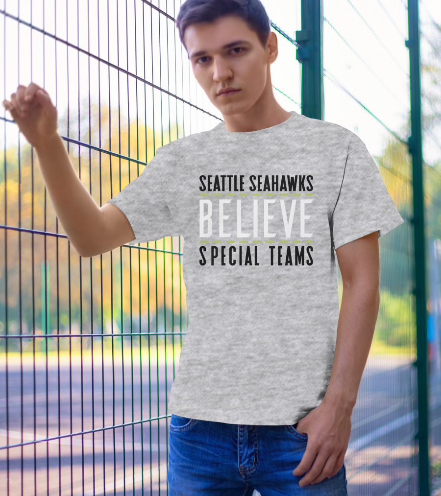 Seattle Seahawks Believe Special Teams T-Shirt