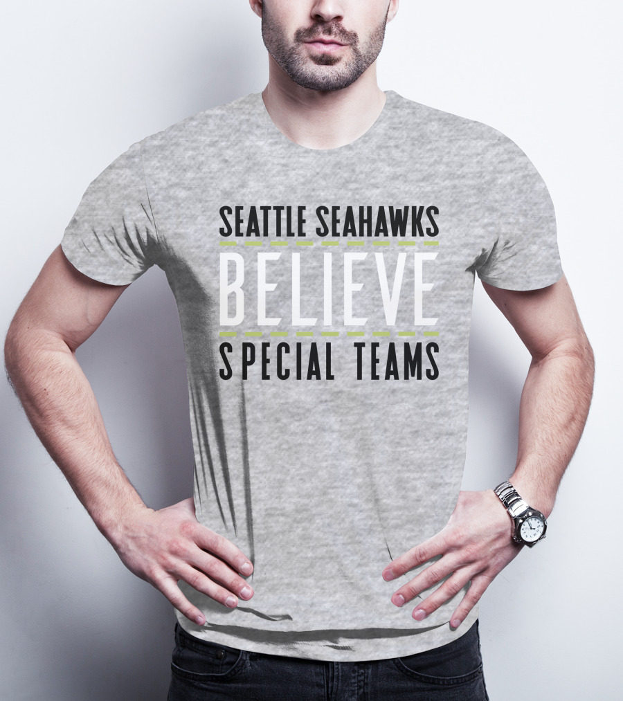 Seattle Seahawks Believe Special Teams T-Shirt