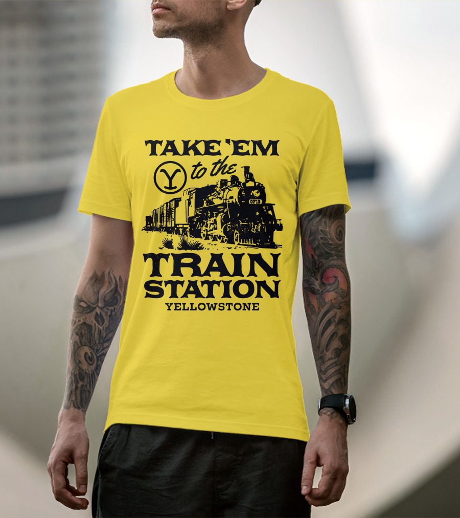 Take Em To The Train Station Yellowstone Train 0713 T-Shirt