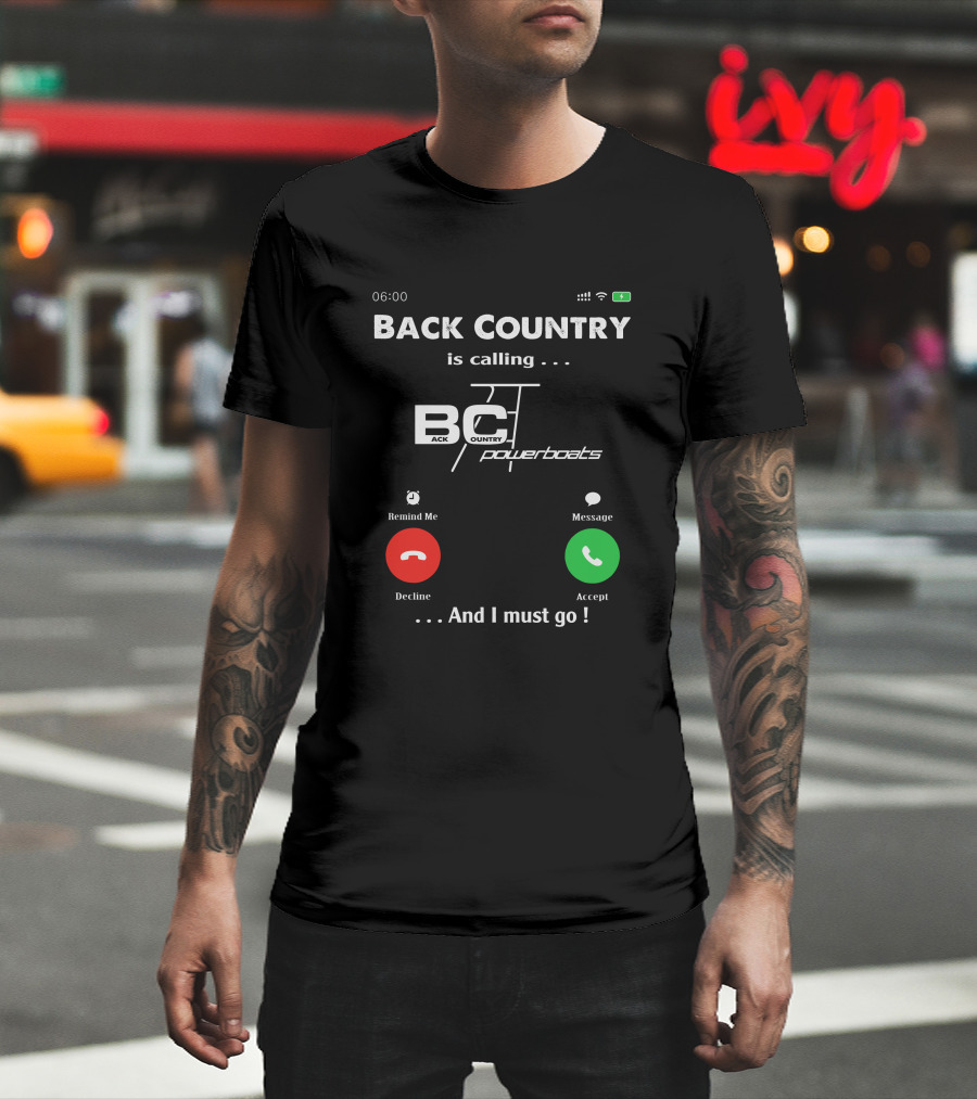 BACK COUNTRY Is Calling BC Powerboats And I Must Go T-Shirt
