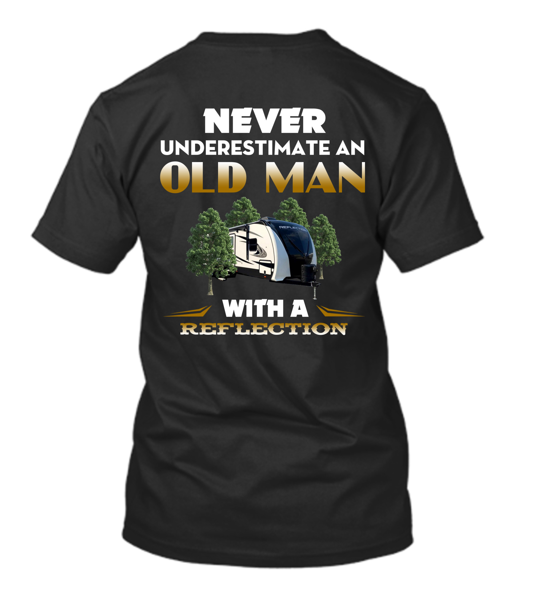 NEVER UNDERESTIMATE AN OLD MAN WITH A REFLECTION 312BHTS T-Shirt