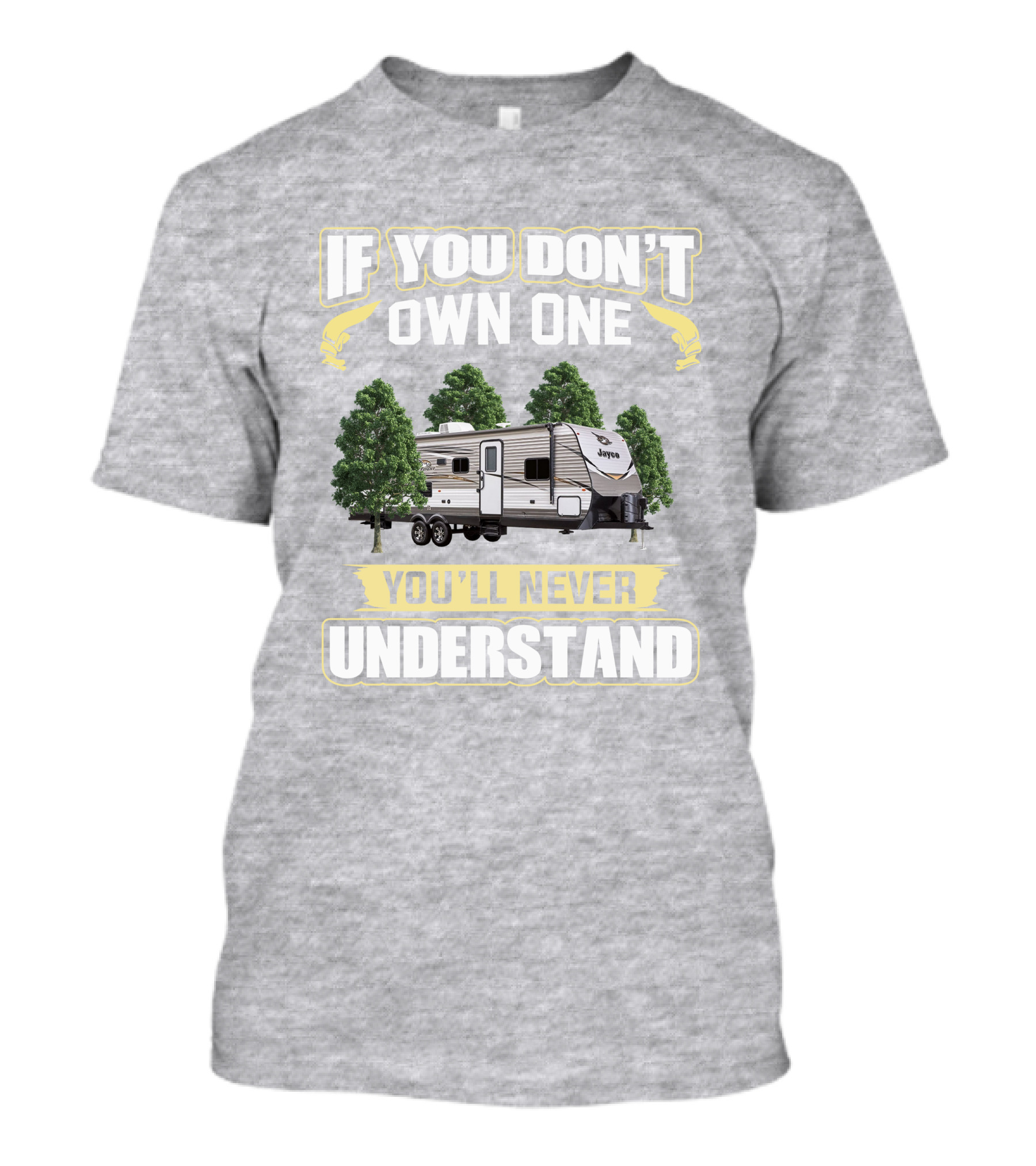 If You Don't Own One You'll Never Understand Jayco Jay Flight 28BHBE T-Shirt