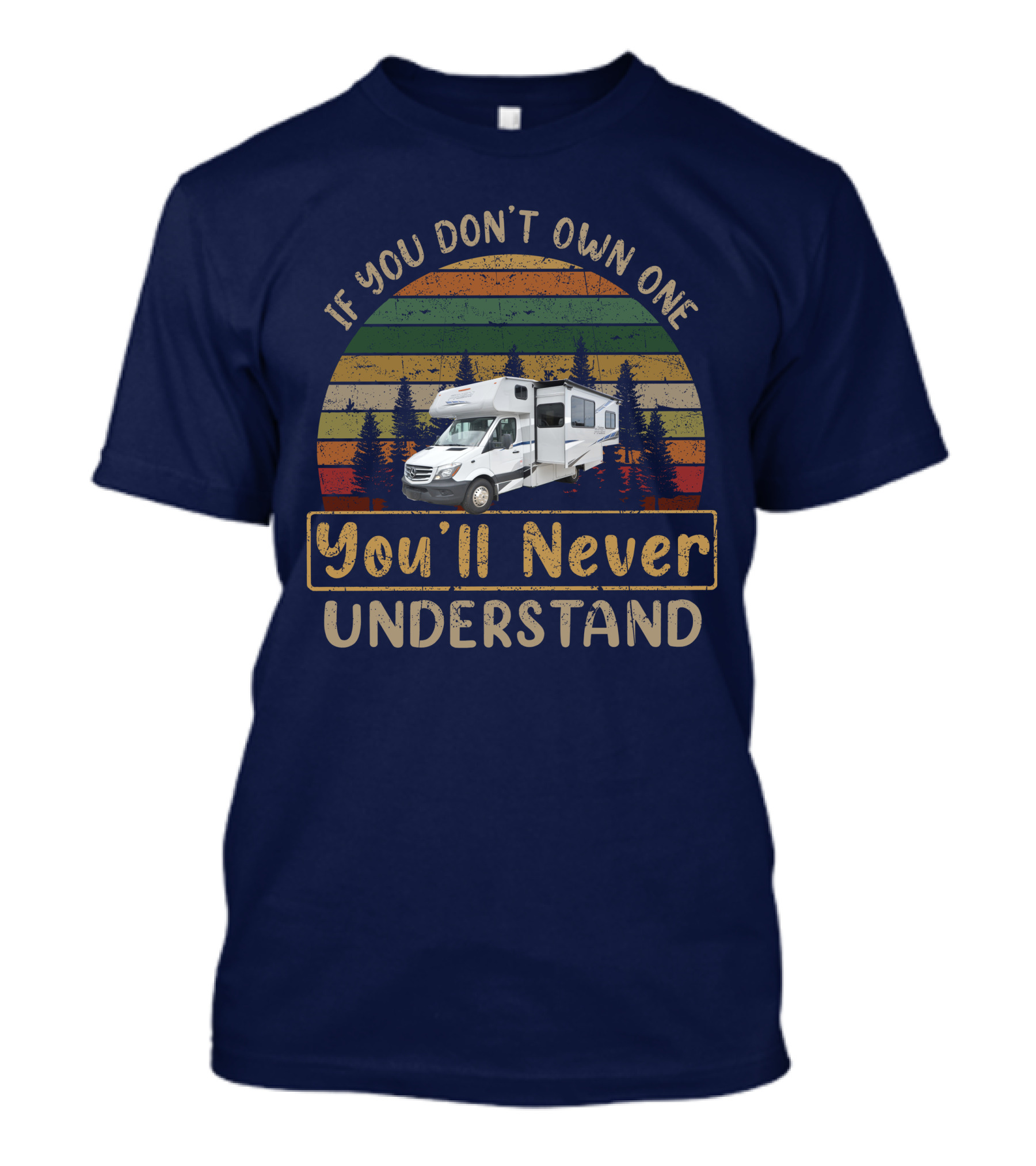If You Don't Own One You'll Never Understand Coachmen Prism Camper T-Shirt