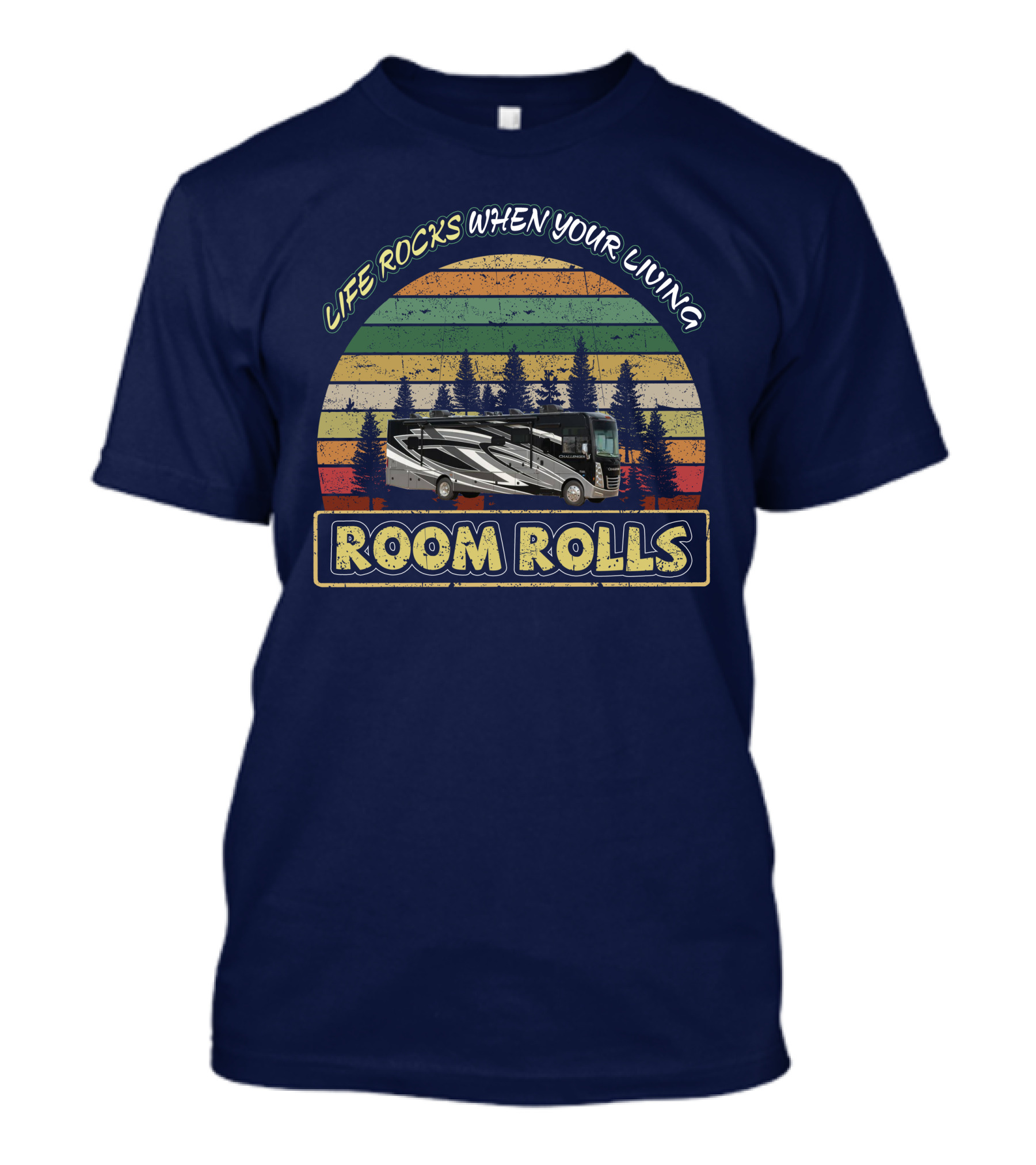 LIFE ROCKS WHEN YOUR LIVING ROOM ROLLS Thor Challenger 37FH Retro RV Forest Sunset T-Shirt