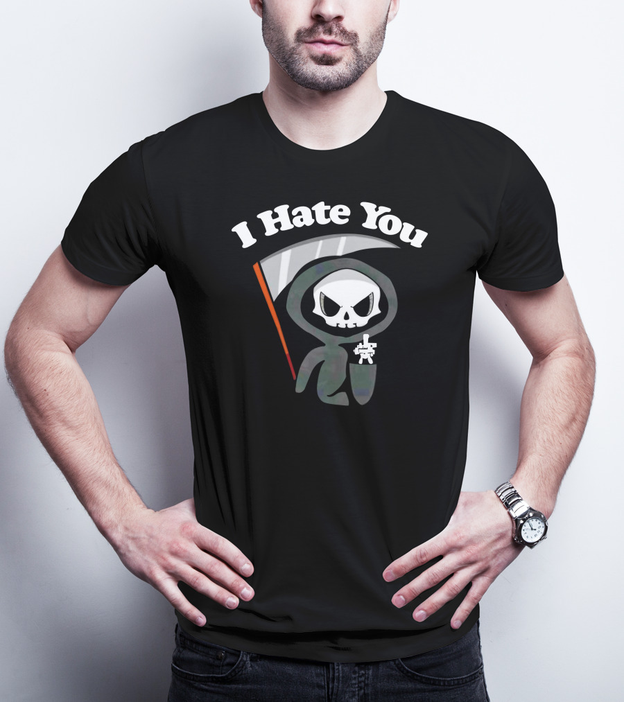 I Hate You Grim Reaper Skeleton With Scythe T-Shirt