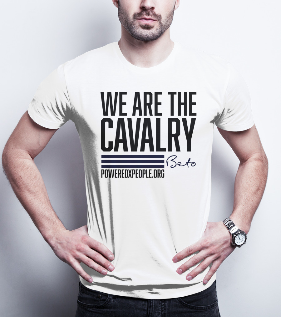 We Are The Cavalry Beto Poweredxpeople.Org T-Shirt