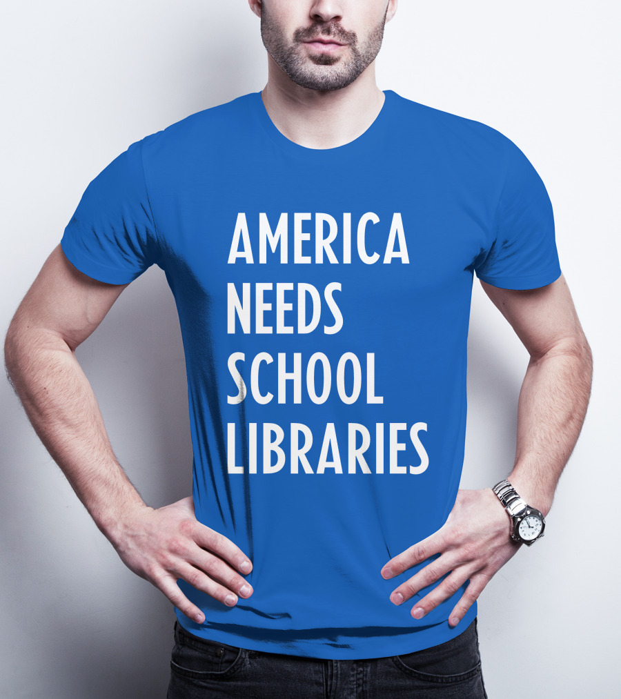 America Needs School Libraries T-Shirt