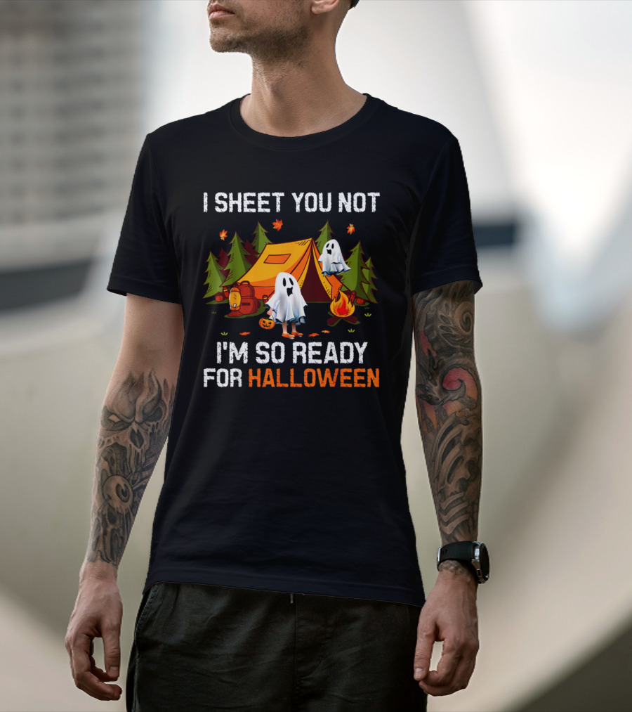 I Sheet You Not Halloween Boo Camping With Ghosts And Tent Scene T-Shirt