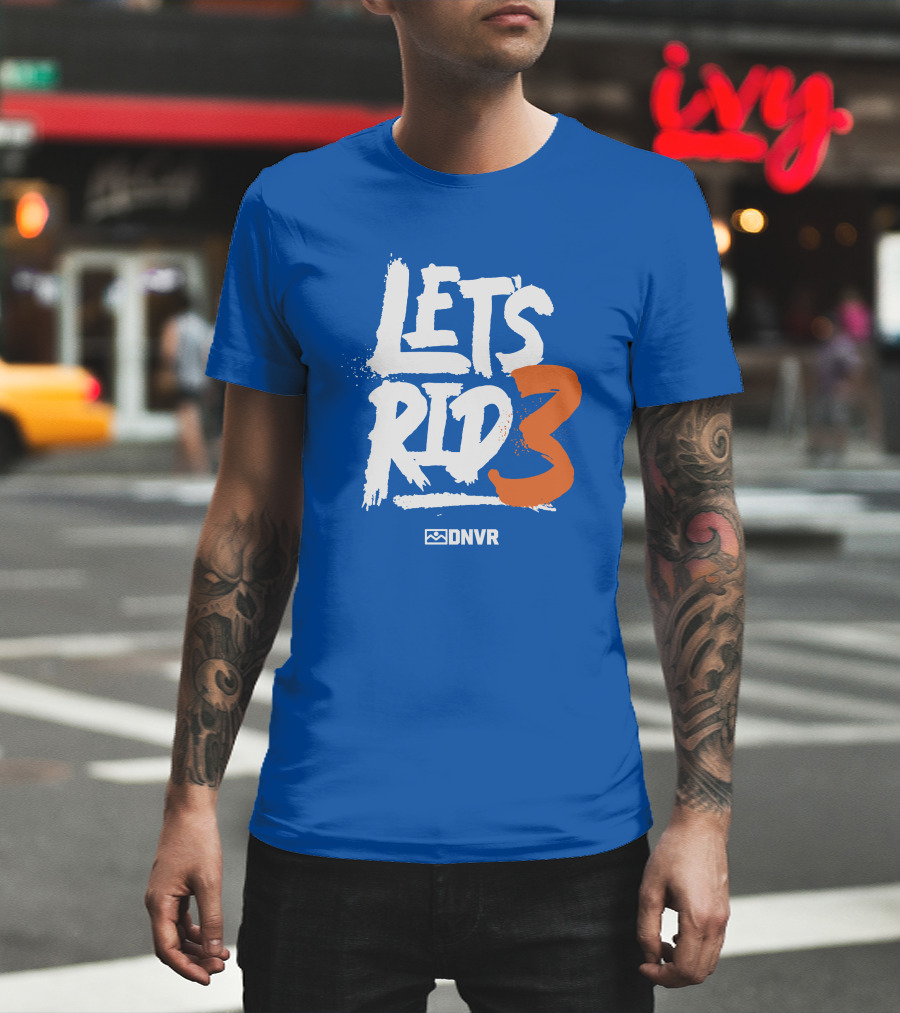LET'S RID3 DNVR T-Shirt