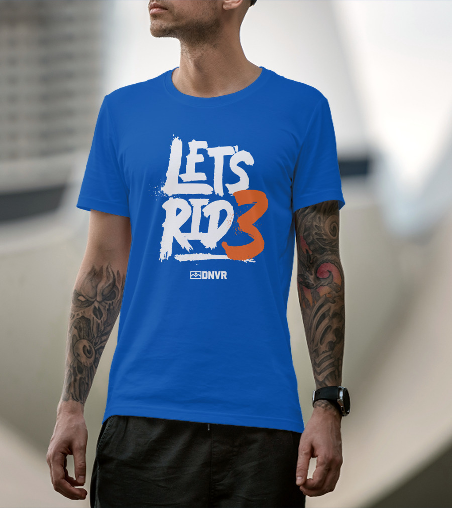LET'S RID3 DNVR T-Shirt