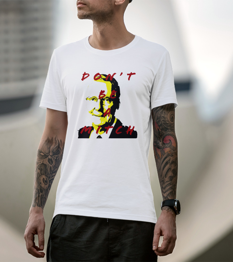 Don't Be A Mitch Pop T-Shirt