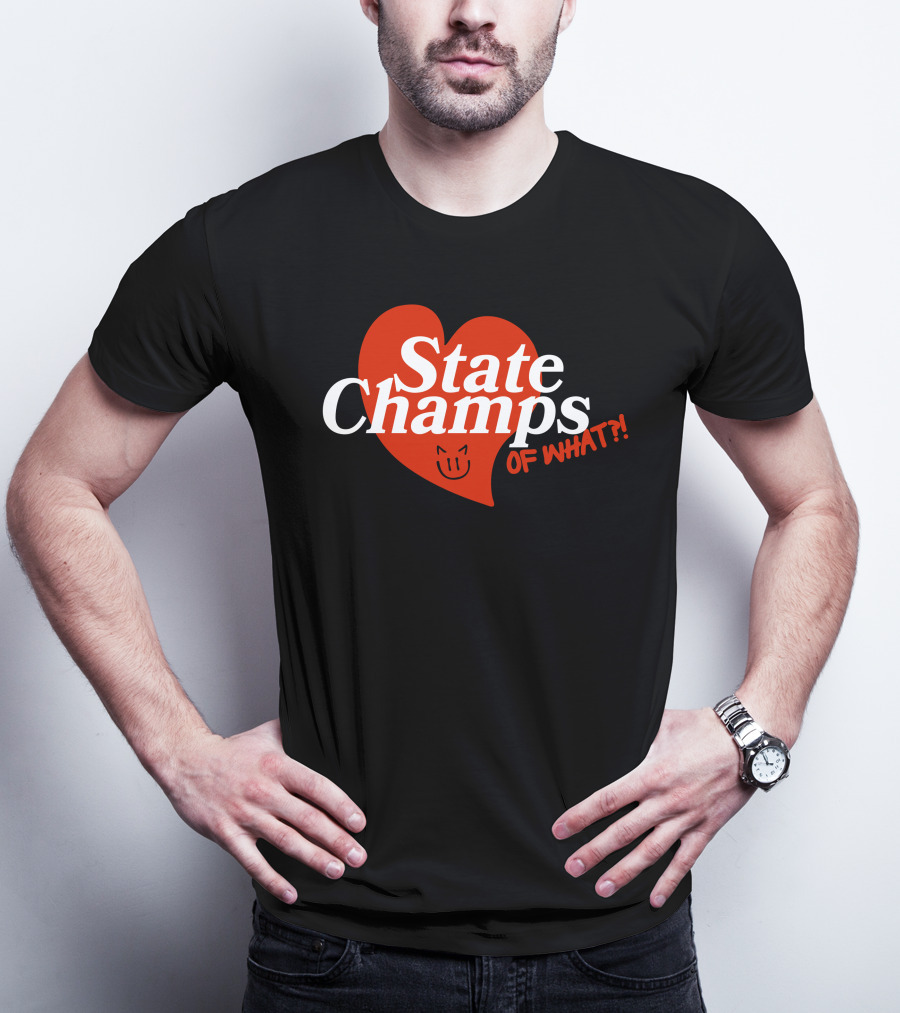 State Champs Heart Emblem Of What? T-Shirt