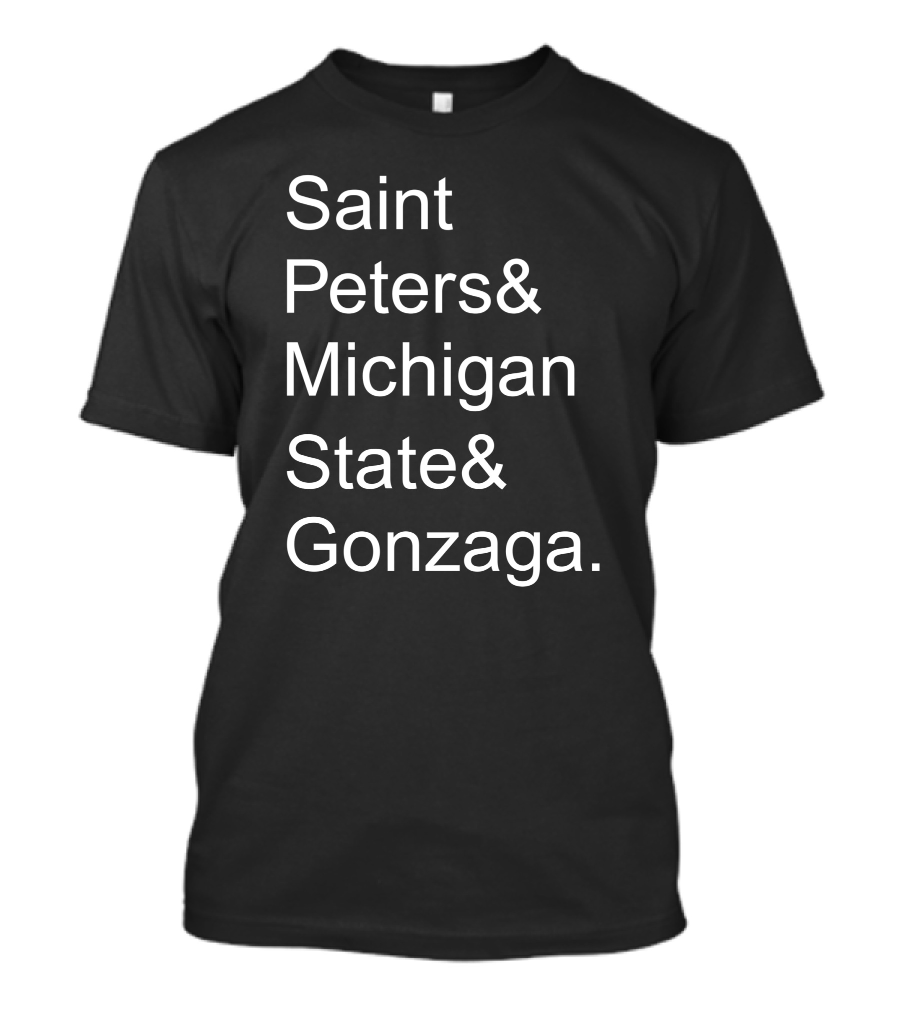 Saint Peters Michigan State Gonzaga College Basketball Teams T-Shirt