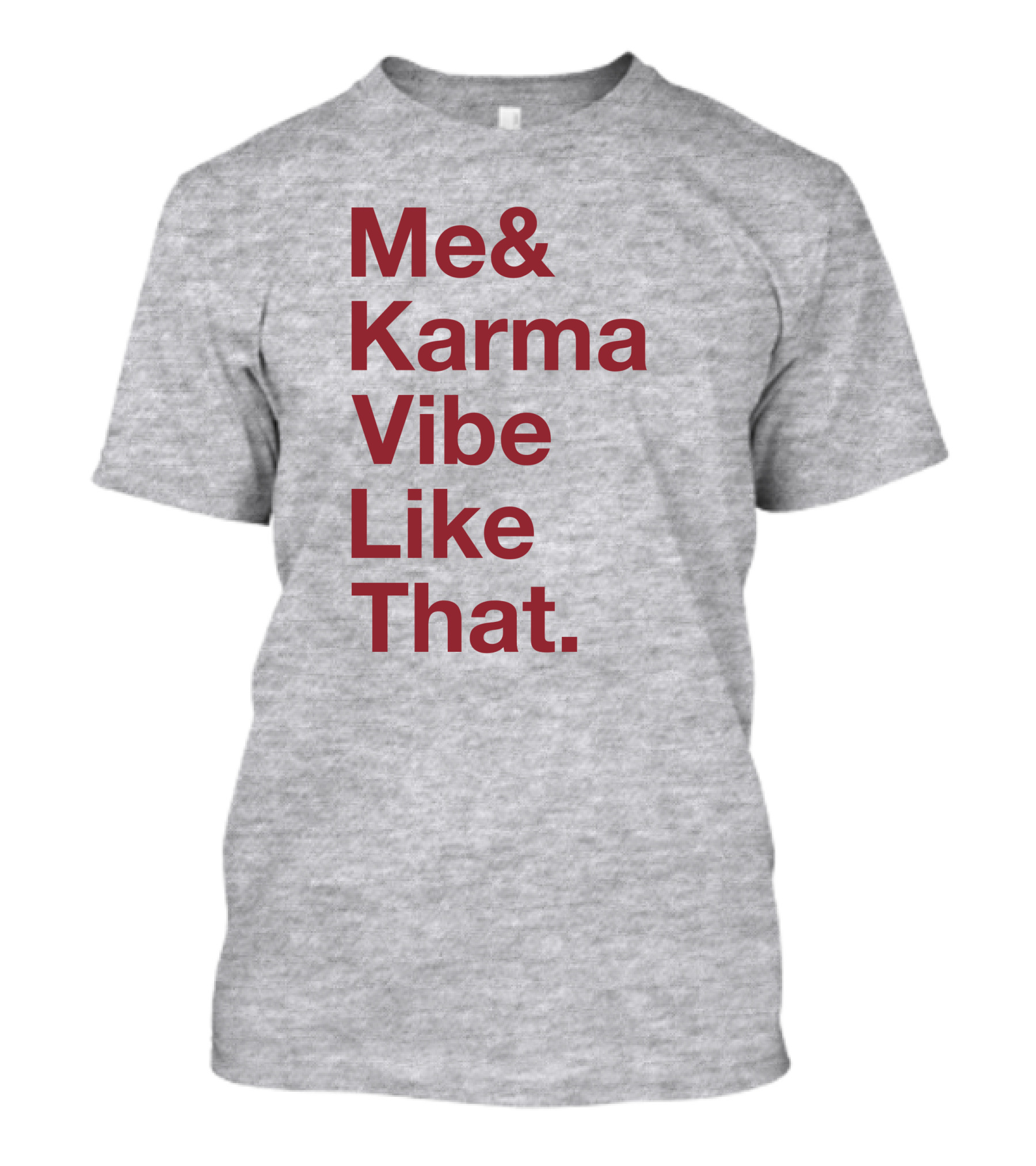 Me And Karma Vibe Like That Text T-Shirt