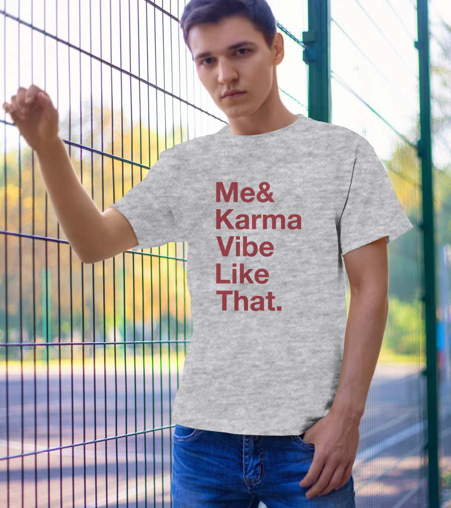 Me And Karma Vibe Like That Text T-Shirt