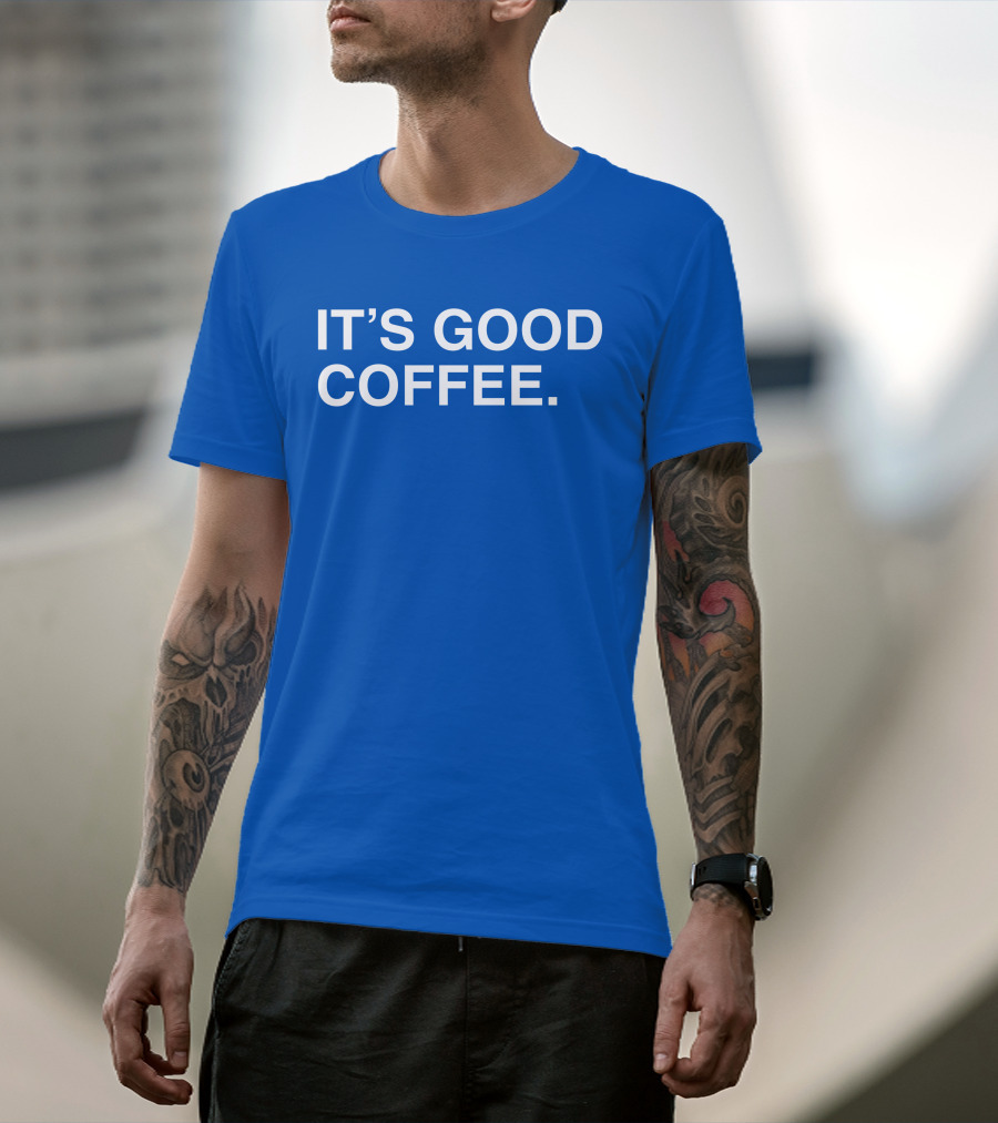 It's Good Coffee Big Cat T-Shirt