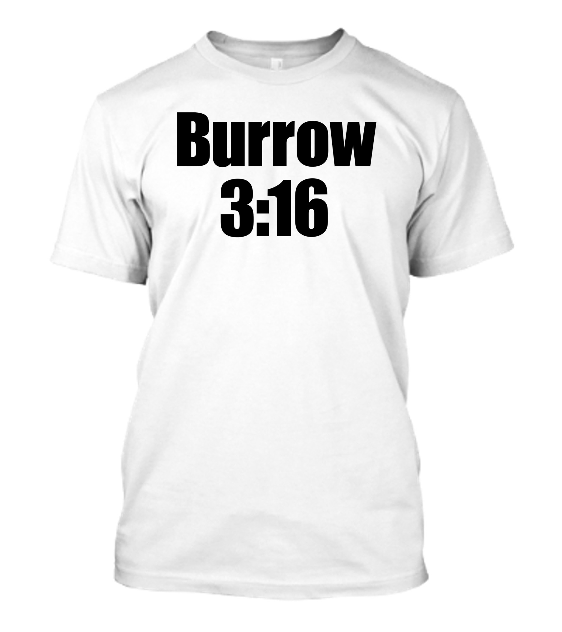 Burrow 3:16 T-Shirt